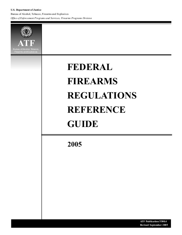 FEDERAL FIREARMS REGULATIONS REFERENCE GUIDE 2005 | icma.org